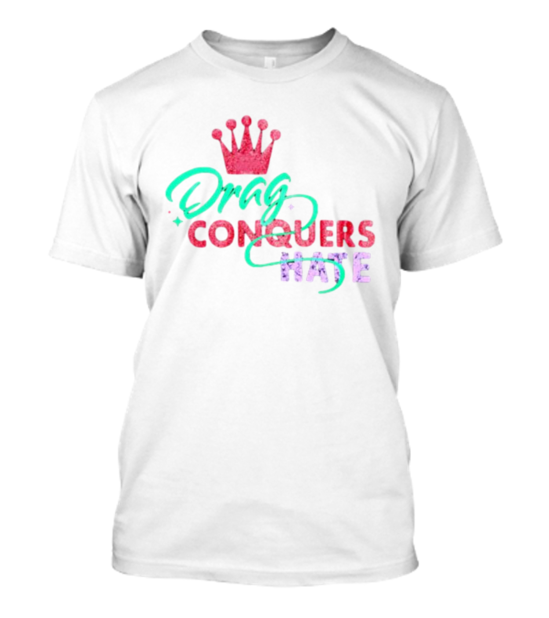 Drag Conquers Hate Pink Crown Sparkle T-Shirt