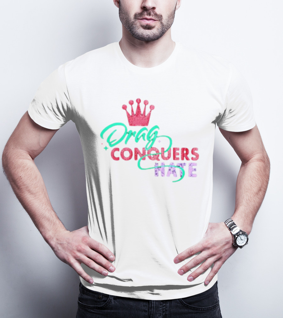 Drag Conquers Hate Pink Crown Sparkle T-Shirt