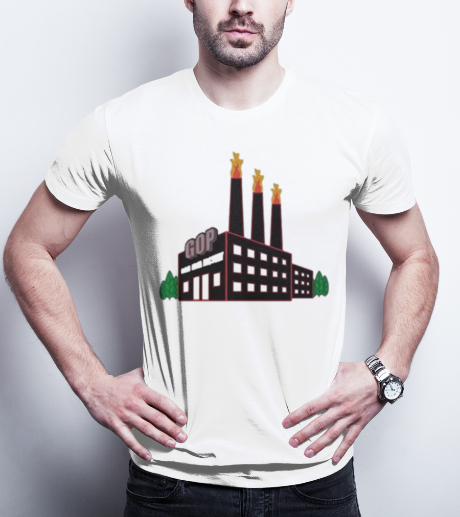GOP Factory With Smoke Stacks And Trees Bad Idea Text T-Shirt