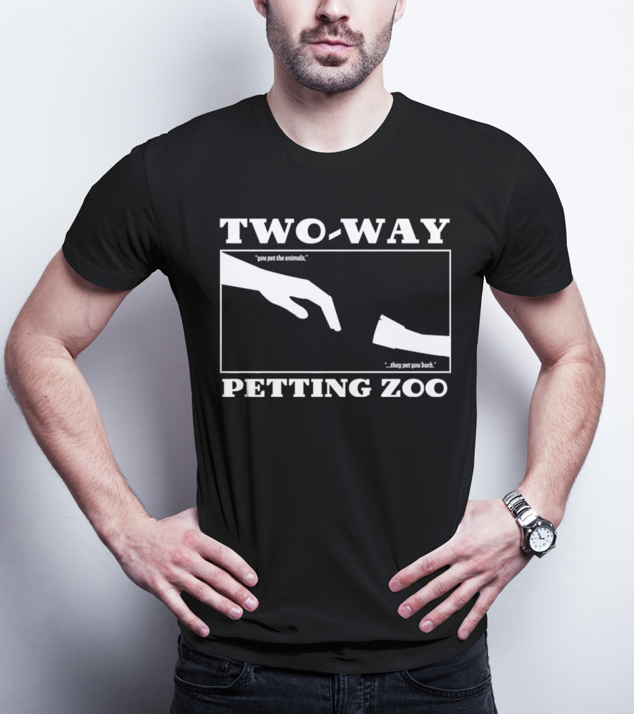 Two-Way Petting Zoo You Pet The Animals, They Pet You Back T-Shirt