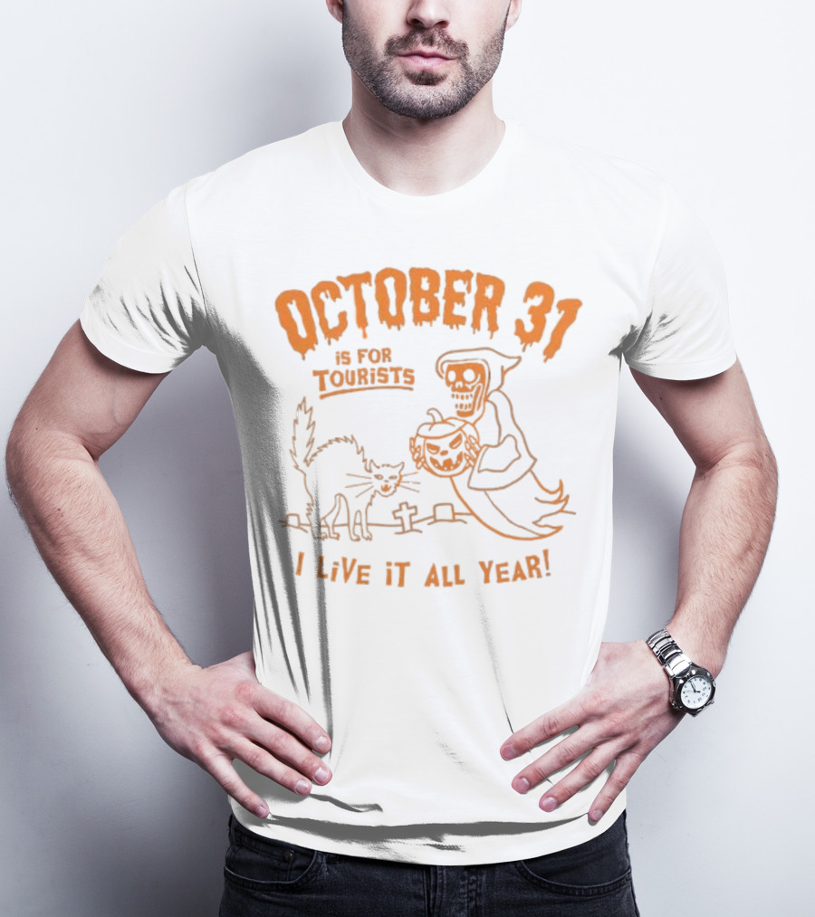 October 31 Is For Tourists I Live It All Year Reaper Pumpkin Black Cat Halloween Cemetery T-Shirt