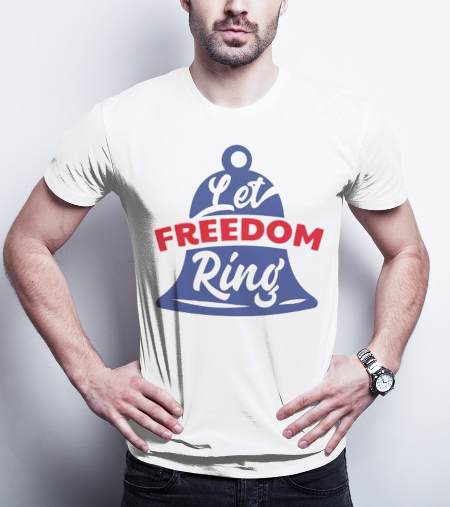Let Freedom Ring Bell Fourth Of July T-Shirt