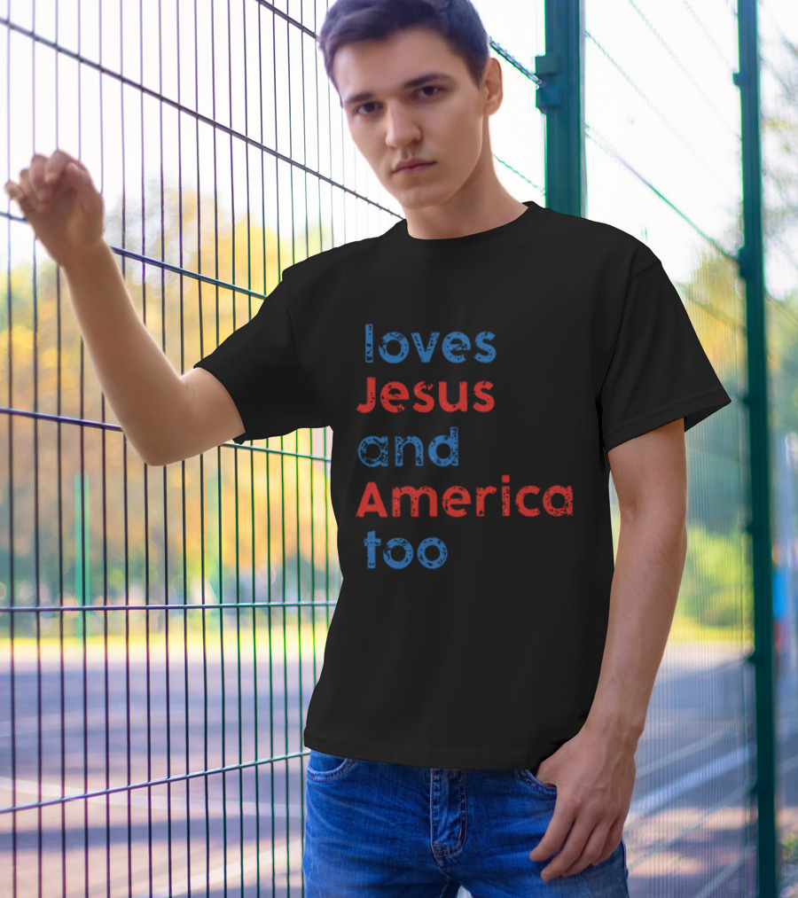 Loves Jesus And America Too Red White Blue Text T-Shirt