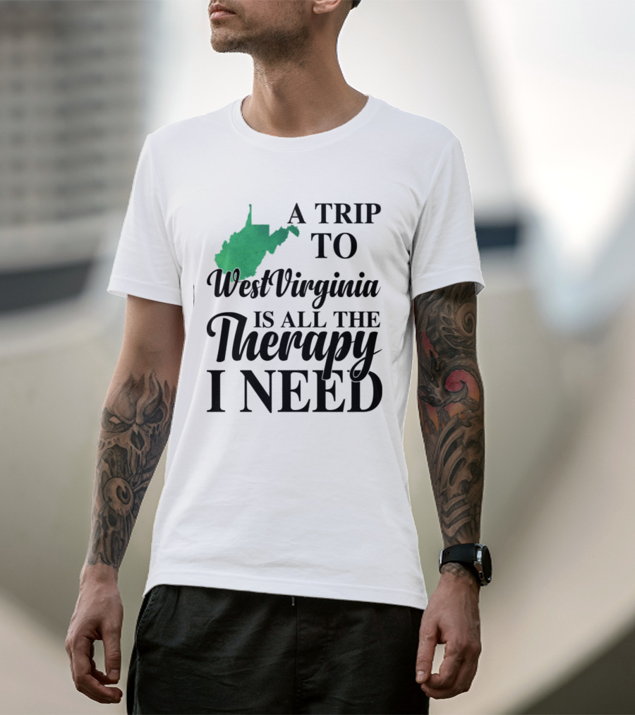 A Trip To West Virginia Is All The Therapy I Need State Map T-Shirt