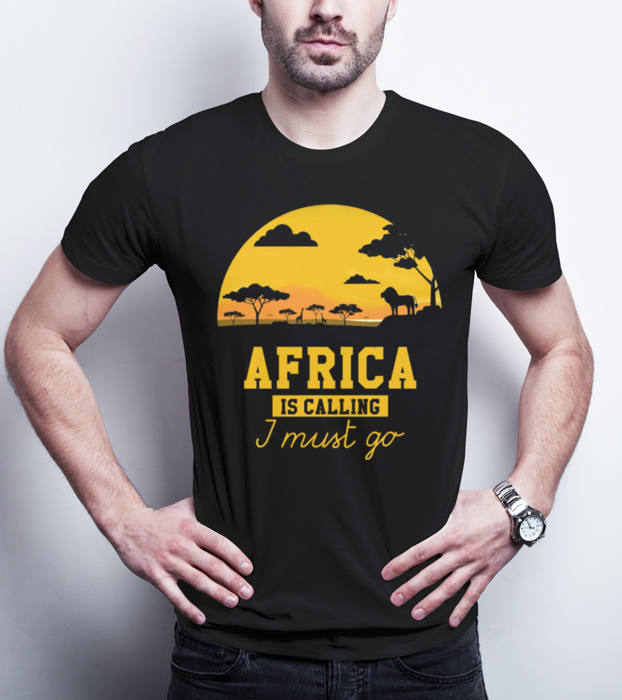 Africa Is Calling I Must Go Safari Sunset Lion T-Shirt