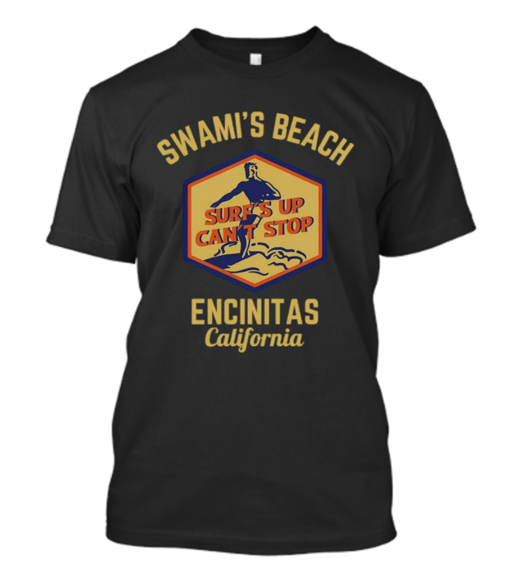 Swami's Beach Surf's Up Can't Stop Encinitas California Retro Gold Text T-Shirt