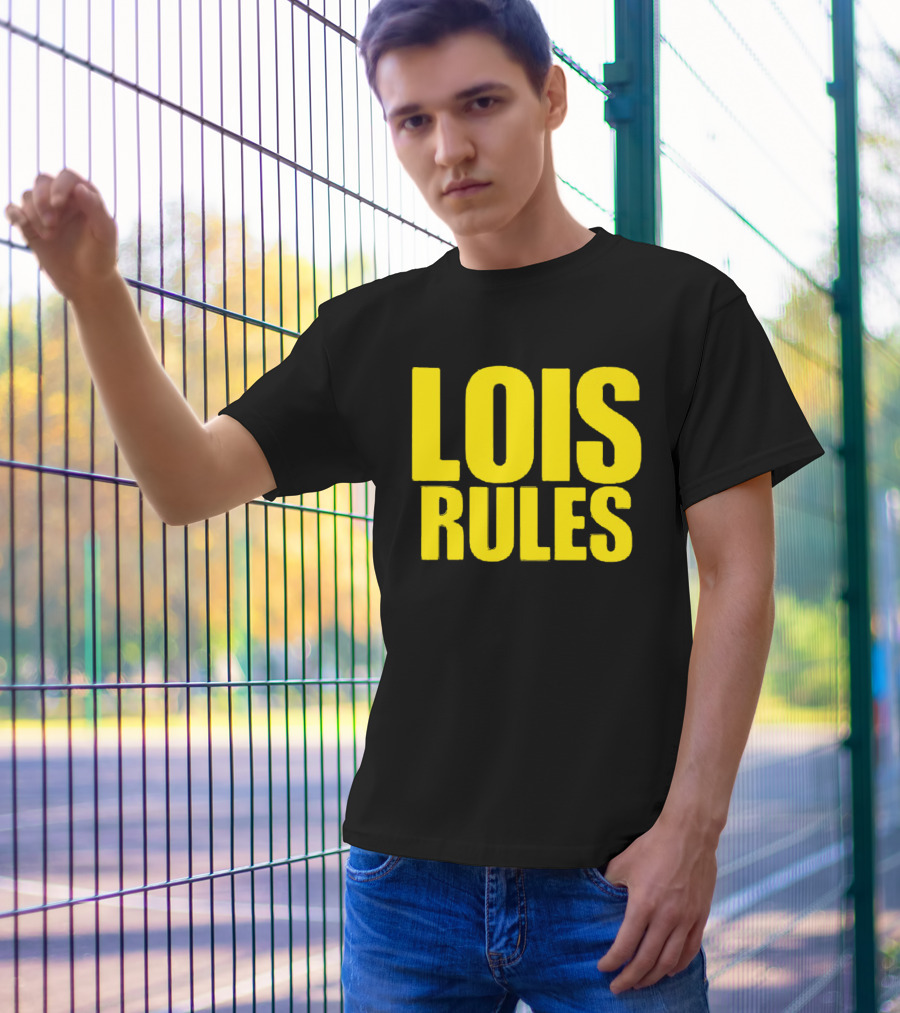 LOIS RULES T-Shirt
