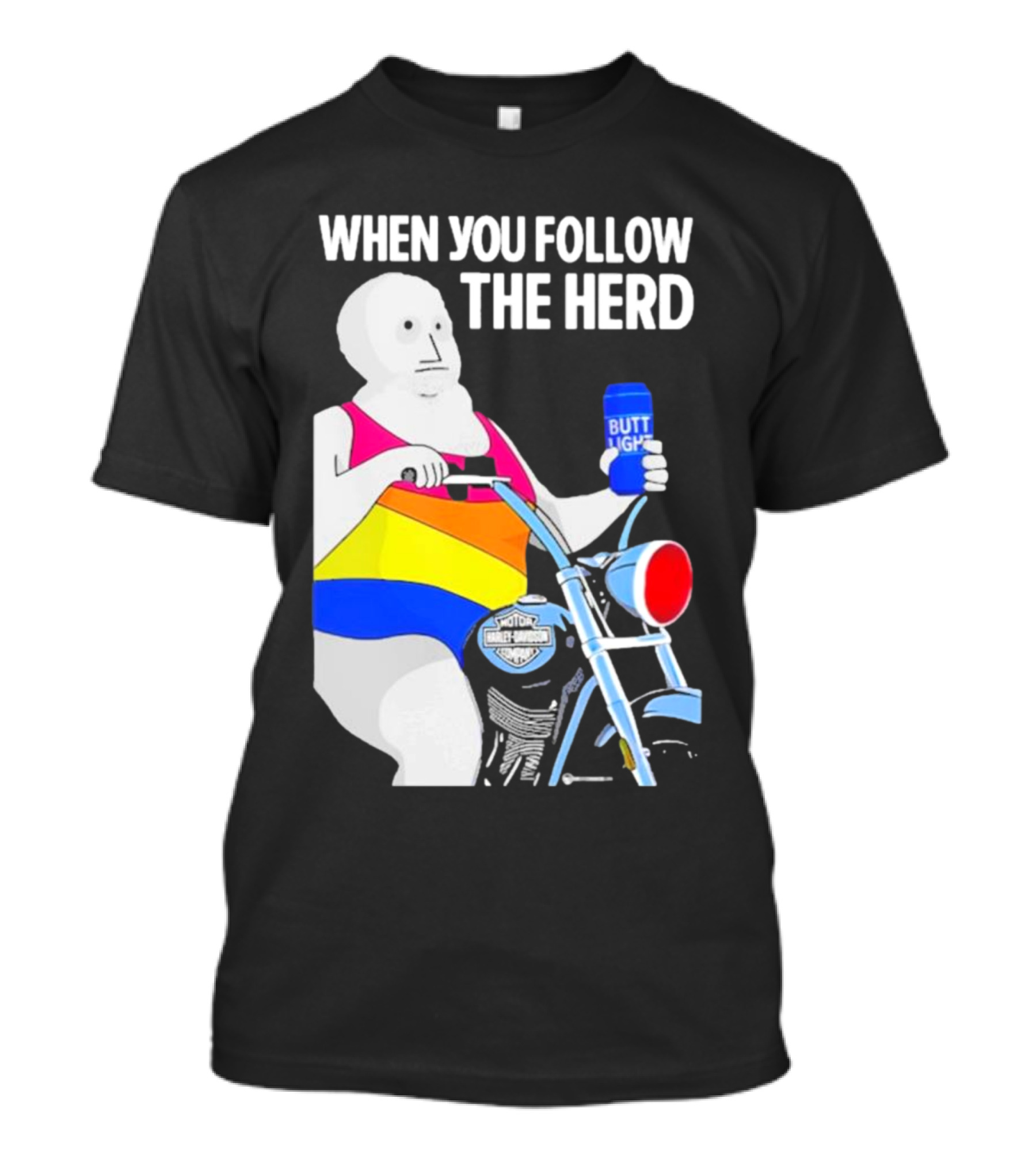When You Follow The Herd Butt Light Motorcycle Rainbow T-Shirt