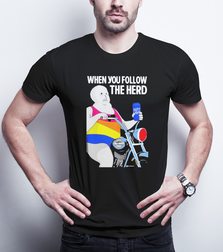 When You Follow The Herd Butt Light Motorcycle Rainbow T-Shirt