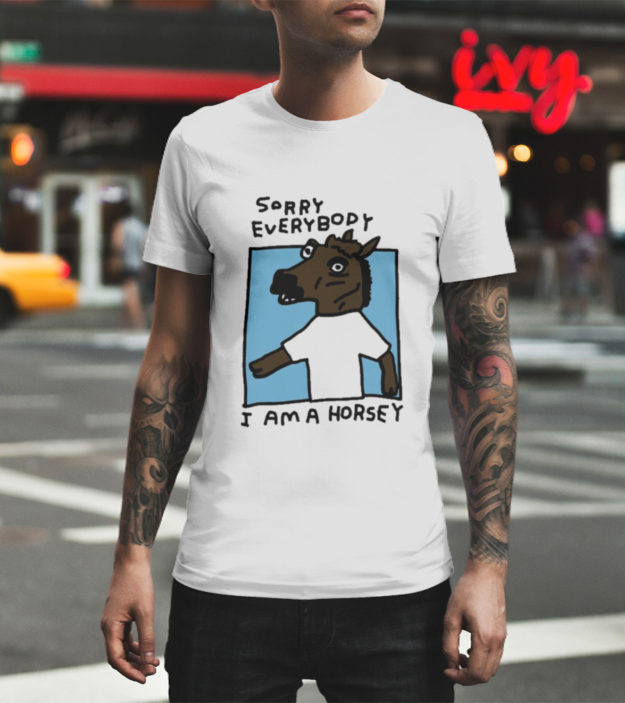 Sorry Everybody I Am A Horsey T-Shirt