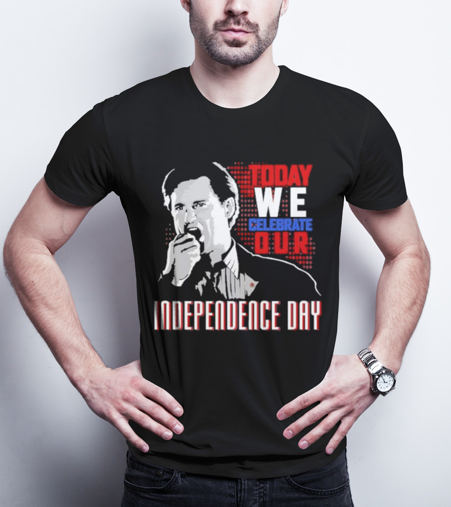 Today We Celebrate Our Independence Day T-Shirt