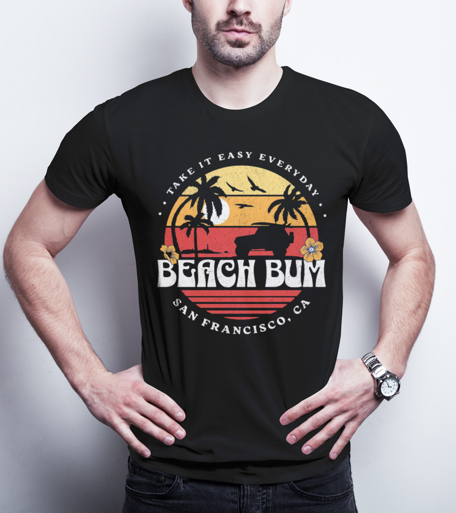 Take It Easy Everyday Beach Bum San Francisco CA Sunset Surfing T-Shirt