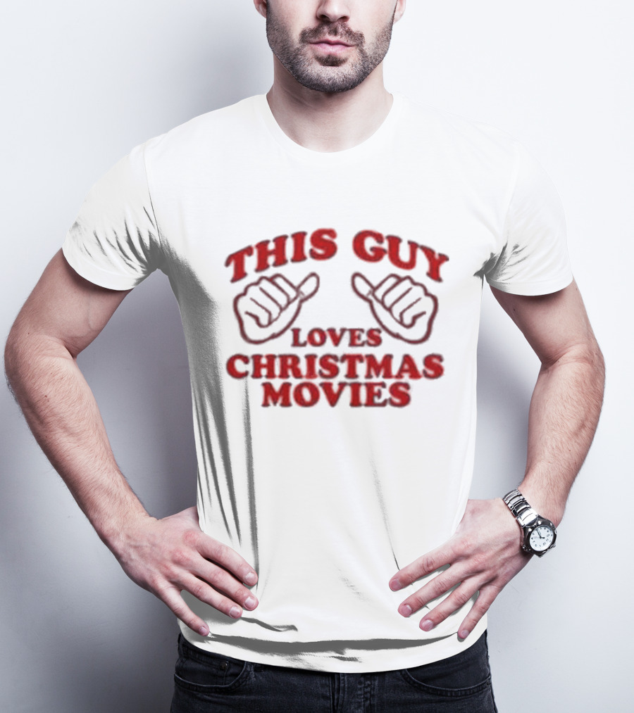 This Guy Loves Christmas Movies T-Shirt