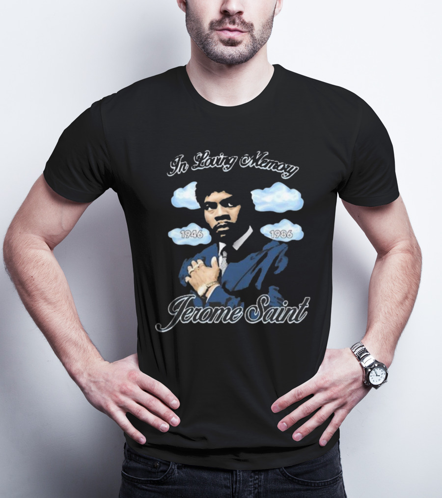 In Loving Memory Jerome Saint 1946 1986 T-Shirt