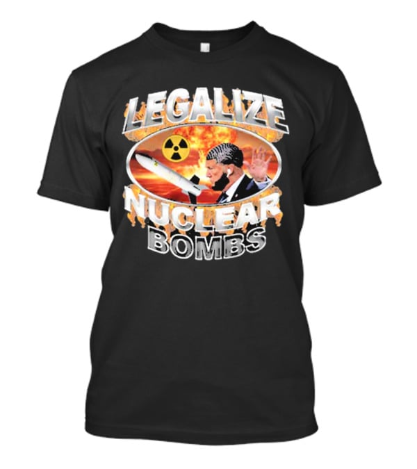 Legalize Nuclear Bombs Radiation Symbol Explosive Background T-Shirt