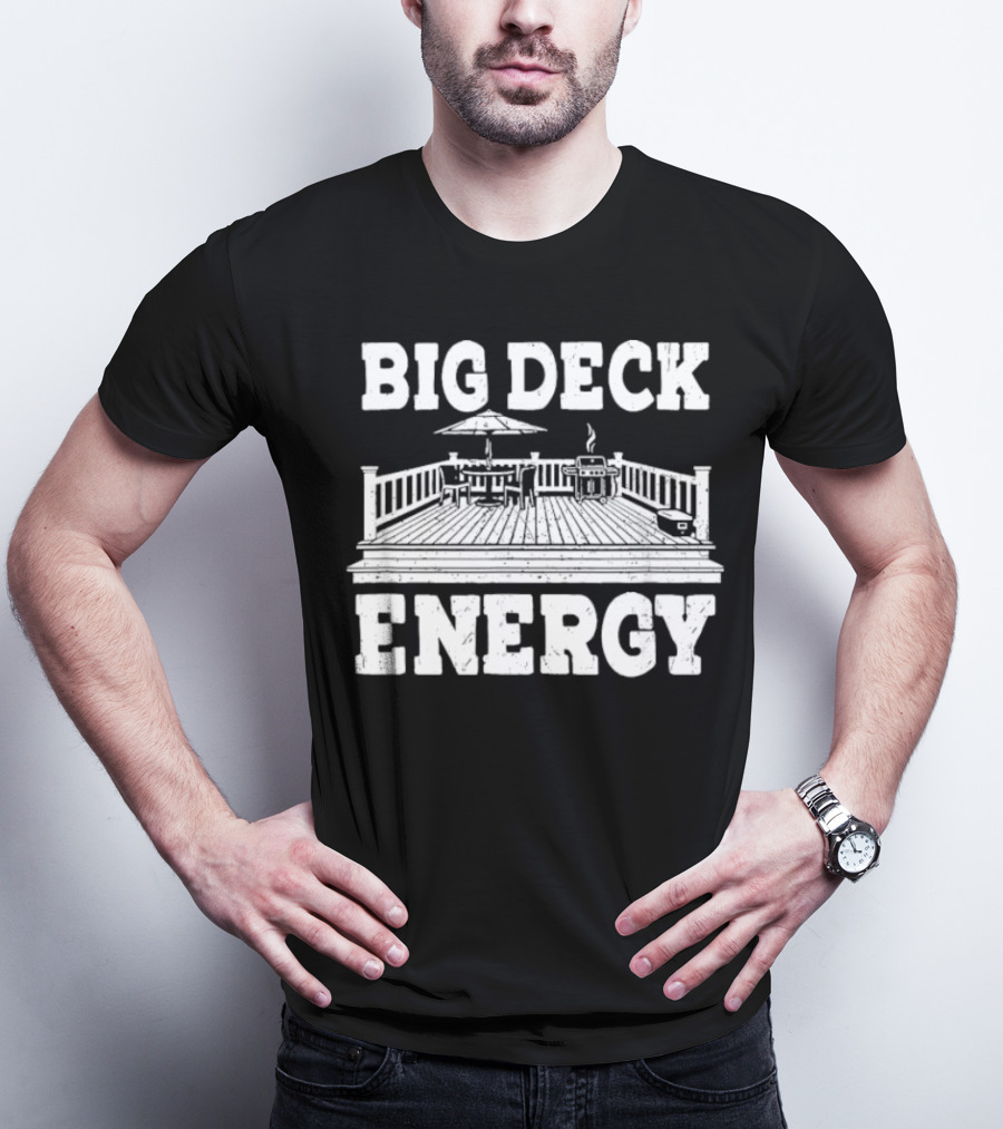 BIG DECK ENERGY Backyard Patio Outdoor BBQ Gathering Scene T-Shirt