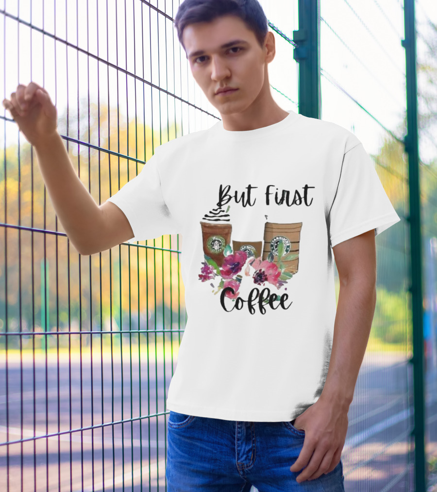 But First Coffee Starbucks Floral T-Shirt