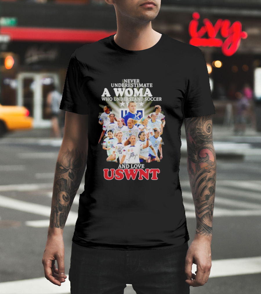 Never Underestimate A Woman Who Understand Soccer And Loves USWNT T-Shirt