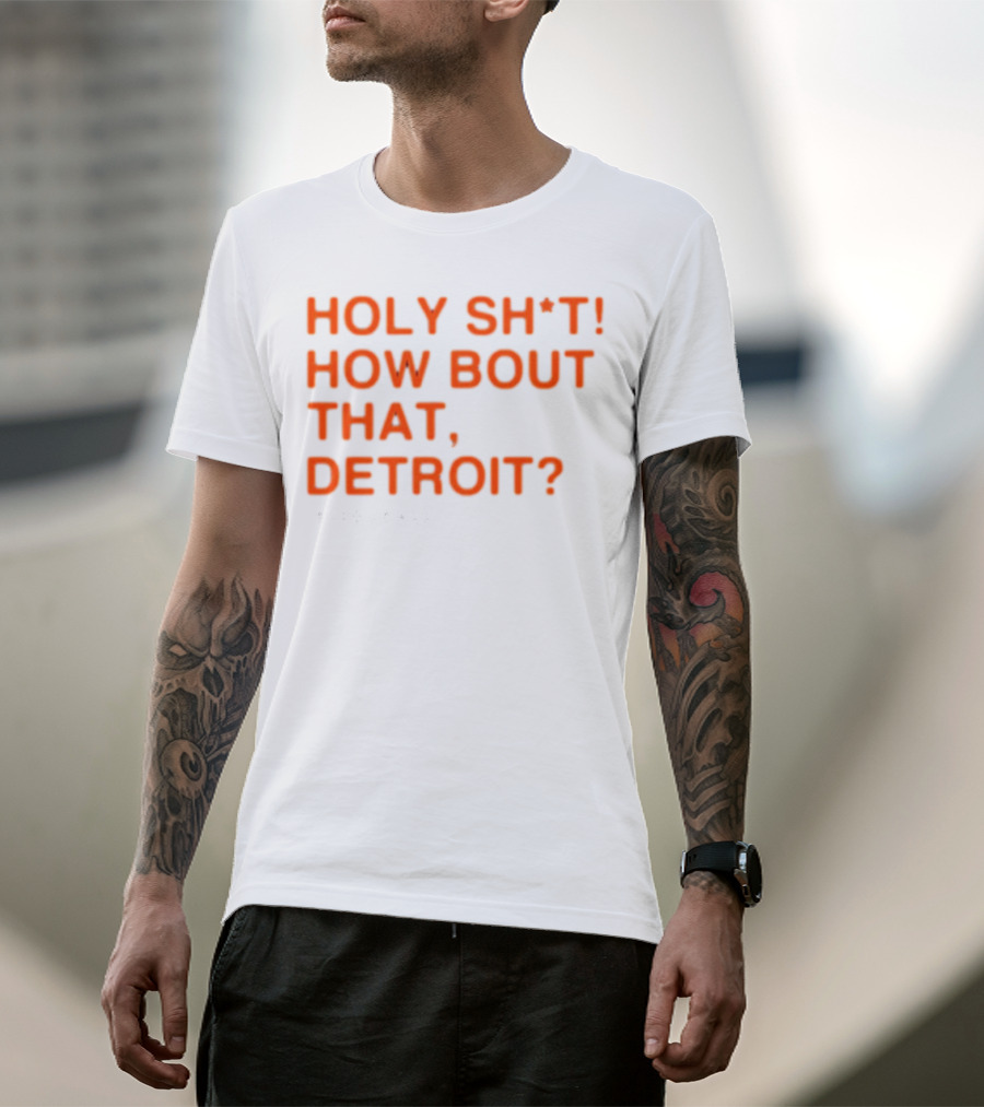 HOLY SH*T HOW BOUT THAT, DETROIT? - ALEX LANGE T-Shirt