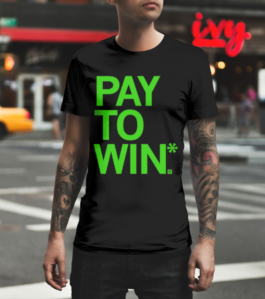PAY TO WIN* T-Shirt