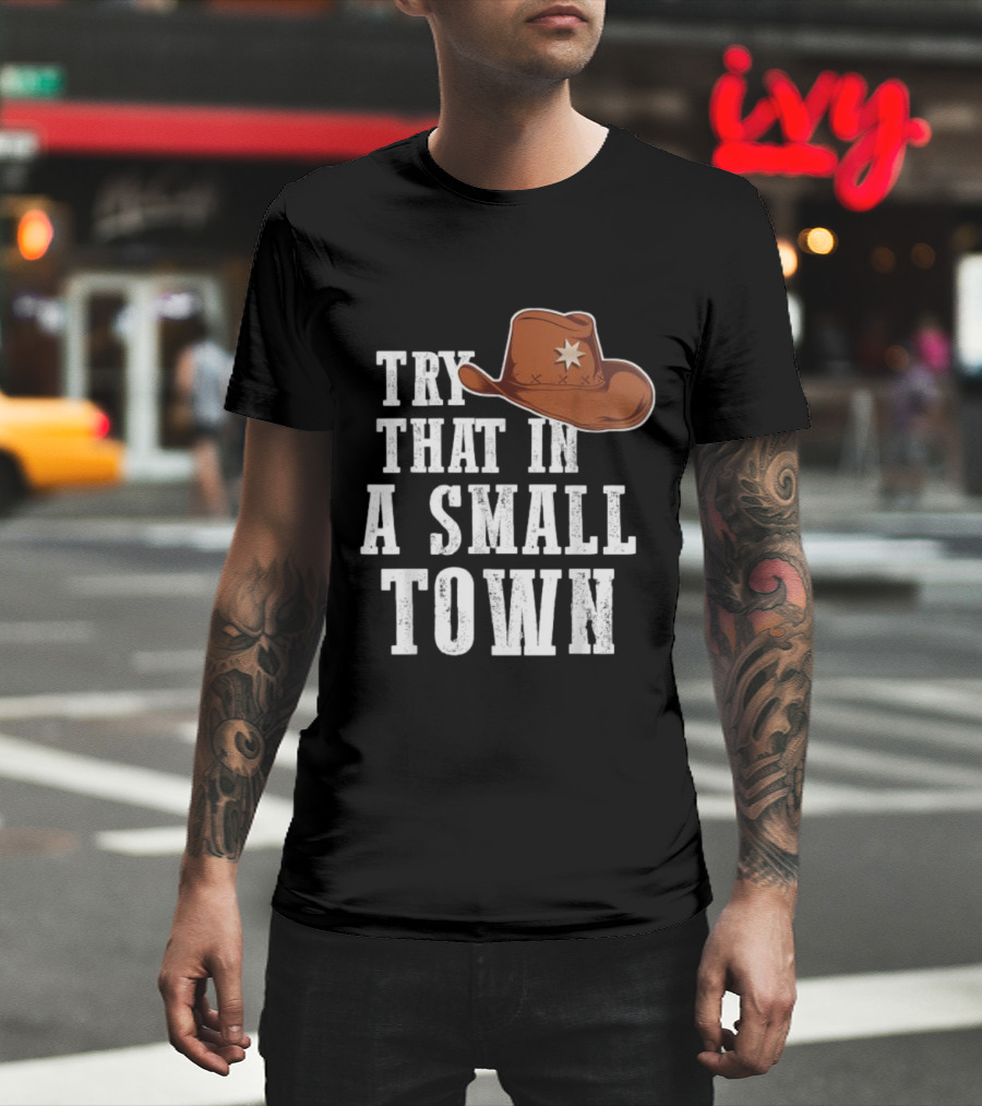 Jason Aldean Try That In A Small Town Western Cowboy Hat T-Shirt