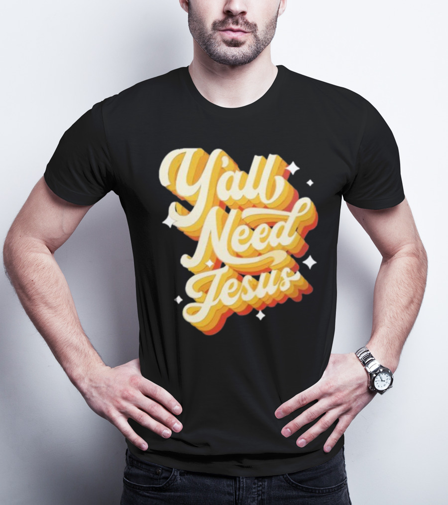 Y’all Need Jesus Retro Style Text With Stars T-Shirt