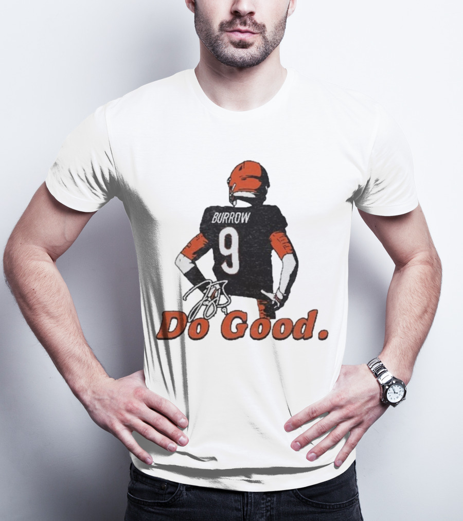 Joe Burrow 9 Do Good Burrow Football Jersey Cincinnati Bengals Colors T-Shirt