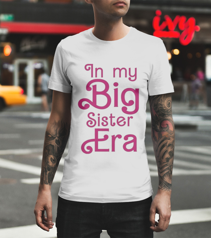 In My Big Sister Era Barbie Movie T-Shirt
