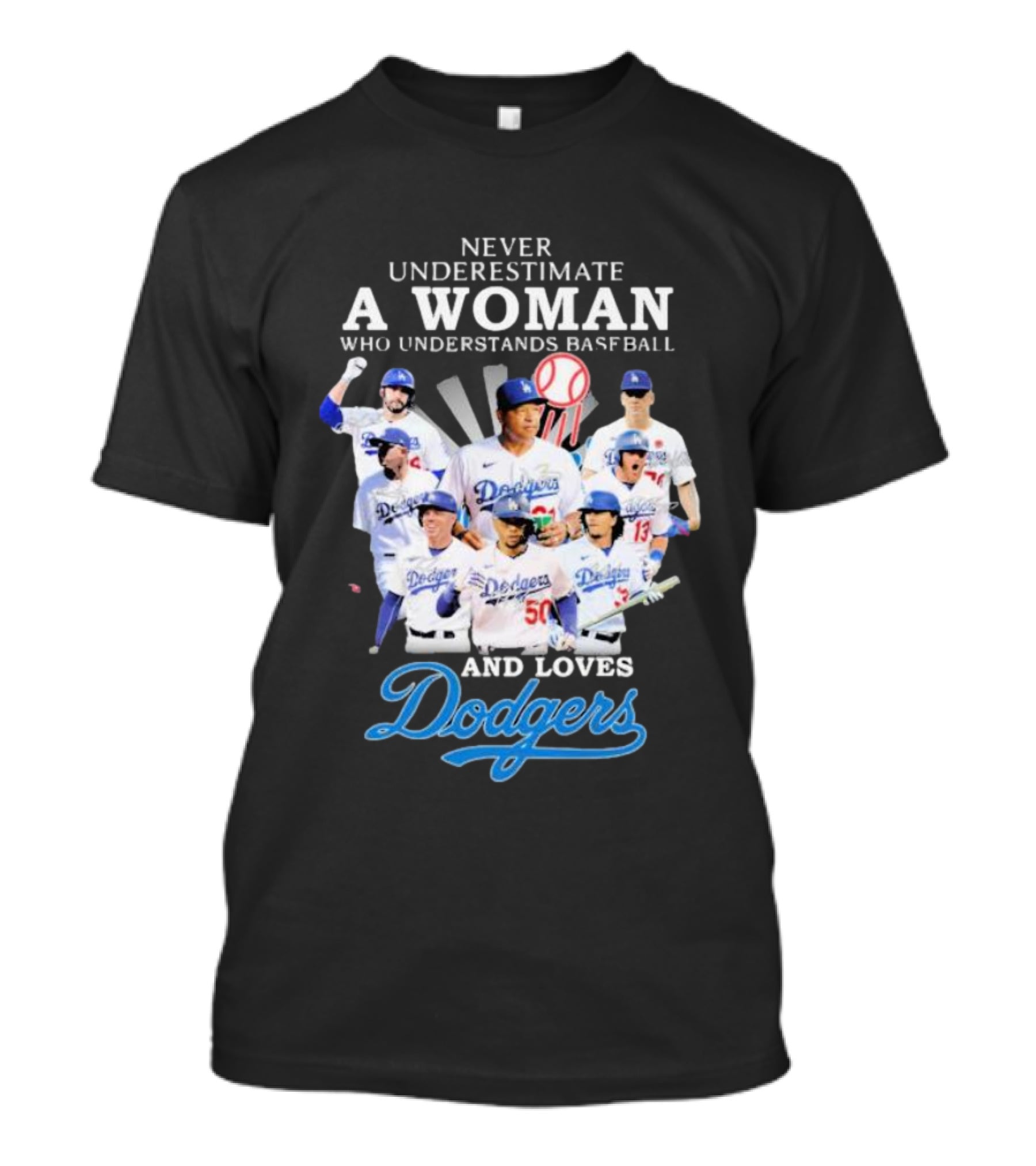 Never Underestimate A Woman Who Understands Baseball And Loves Dodgers Signatures T-Shirt