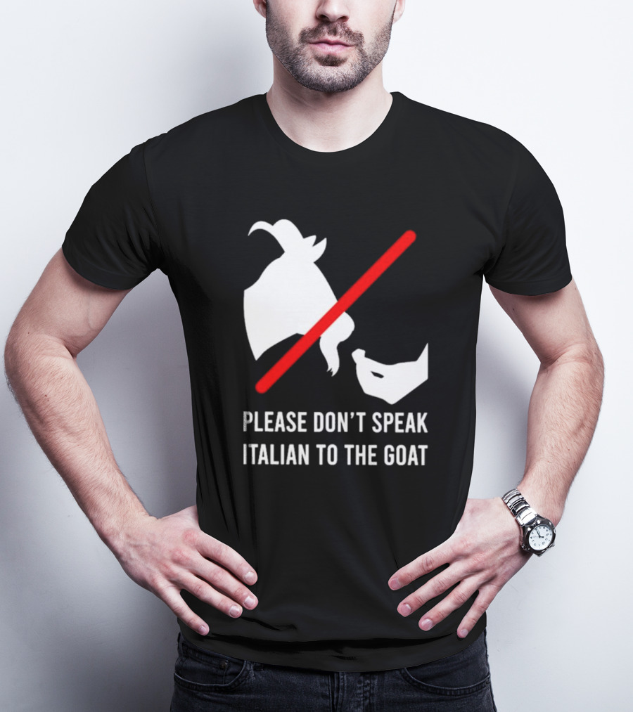 Please Don't Speak Italian To The Goat Silhouette With Red Line T-Shirt