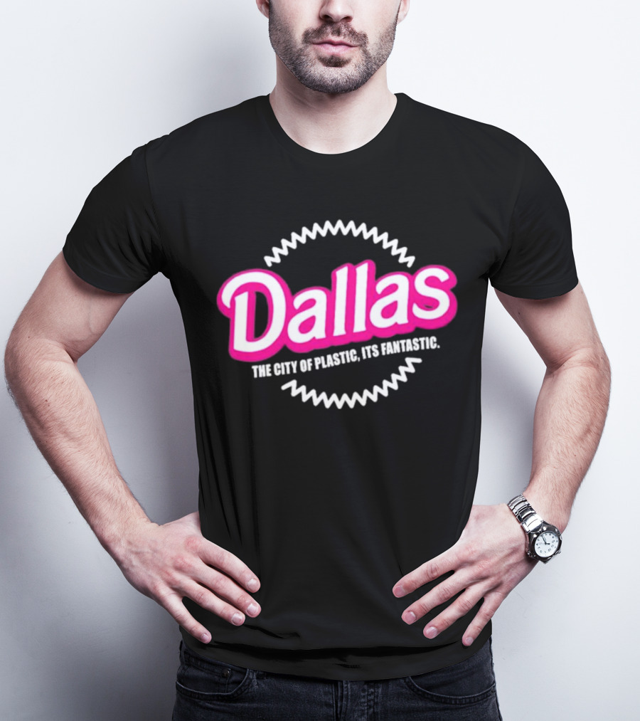 Bullzerk Dallas The City Of Plastic Its Fantastic Barbie T-Shirt