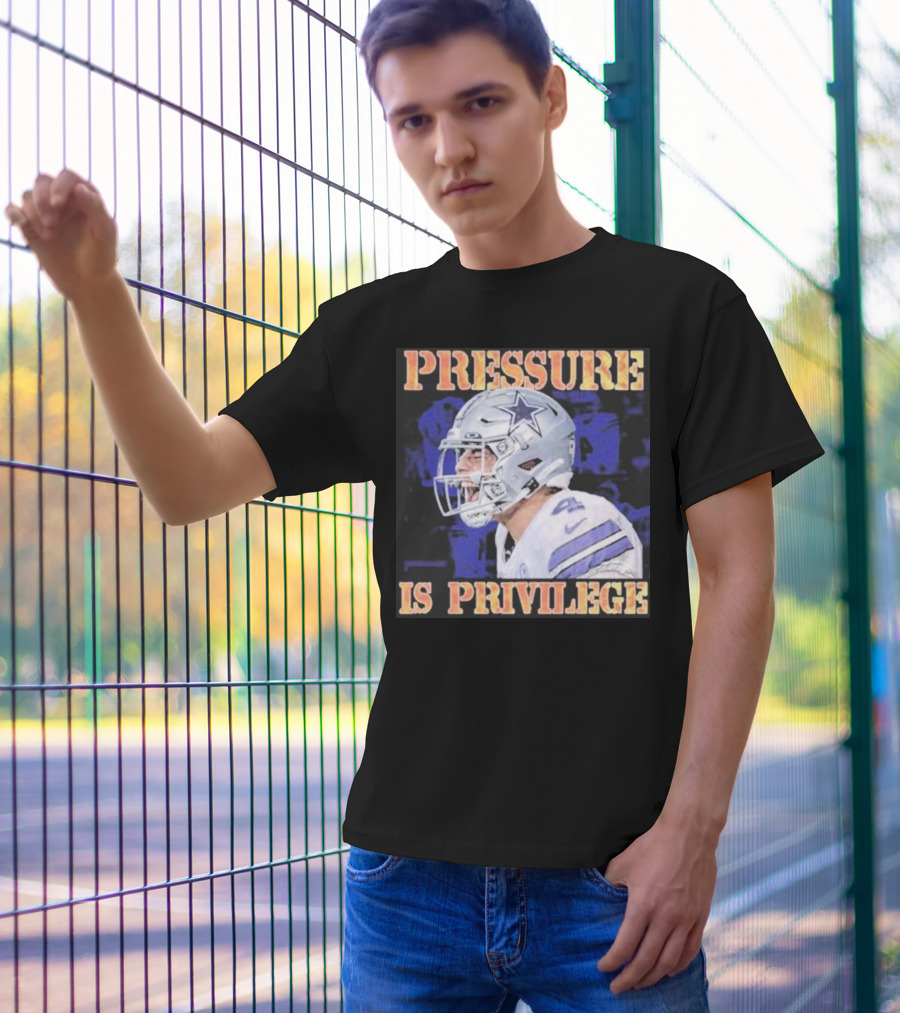 Dallas Cowboys Pressure Is Privilege Dak's Back T-Shirt