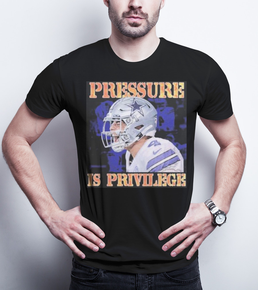 Dallas Cowboys Pressure Is Privilege Dak's Back T-Shirt