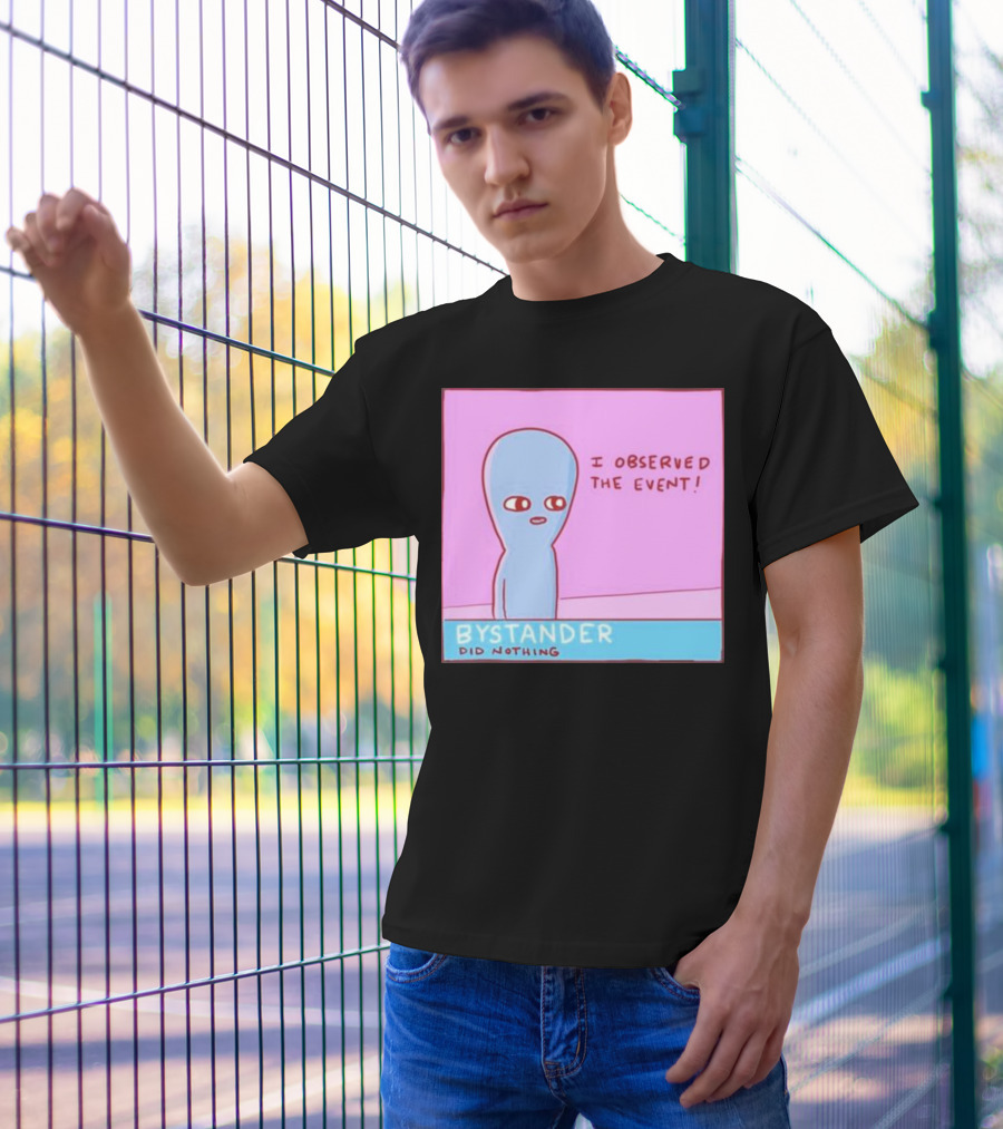 I Observed The Event Bystander Did Nothing Comic Style Alien Character T-Shirt