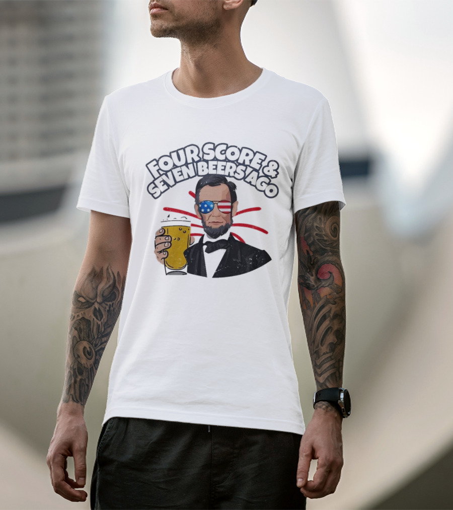 Four Score And Seven Beers Ago American Flag Sunglasses Beer Lincoln T-Shirt