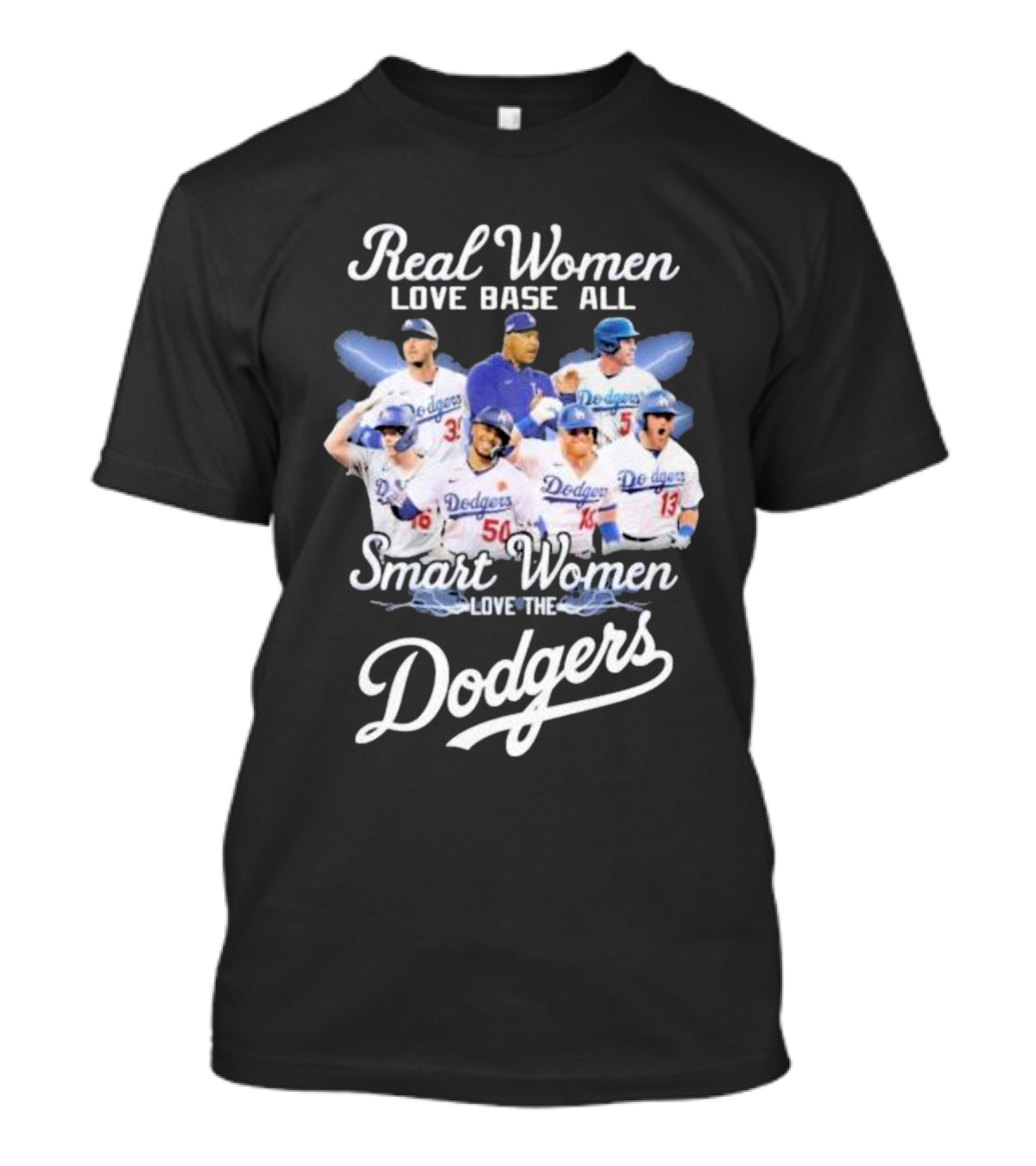 Real Women Love Base All Smart Women Love The Dodgers T-Shirt