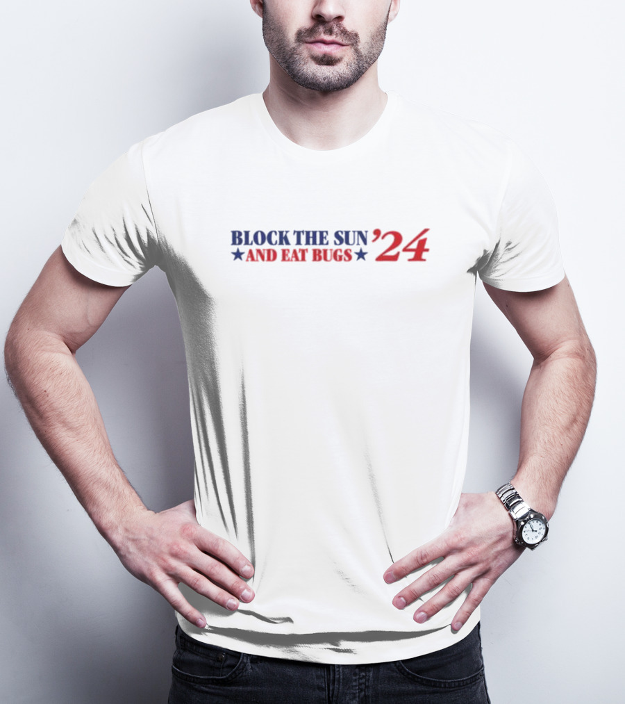 Block The Sun And Eat Bugs ’24 Stars Red Blue Text T-Shirt