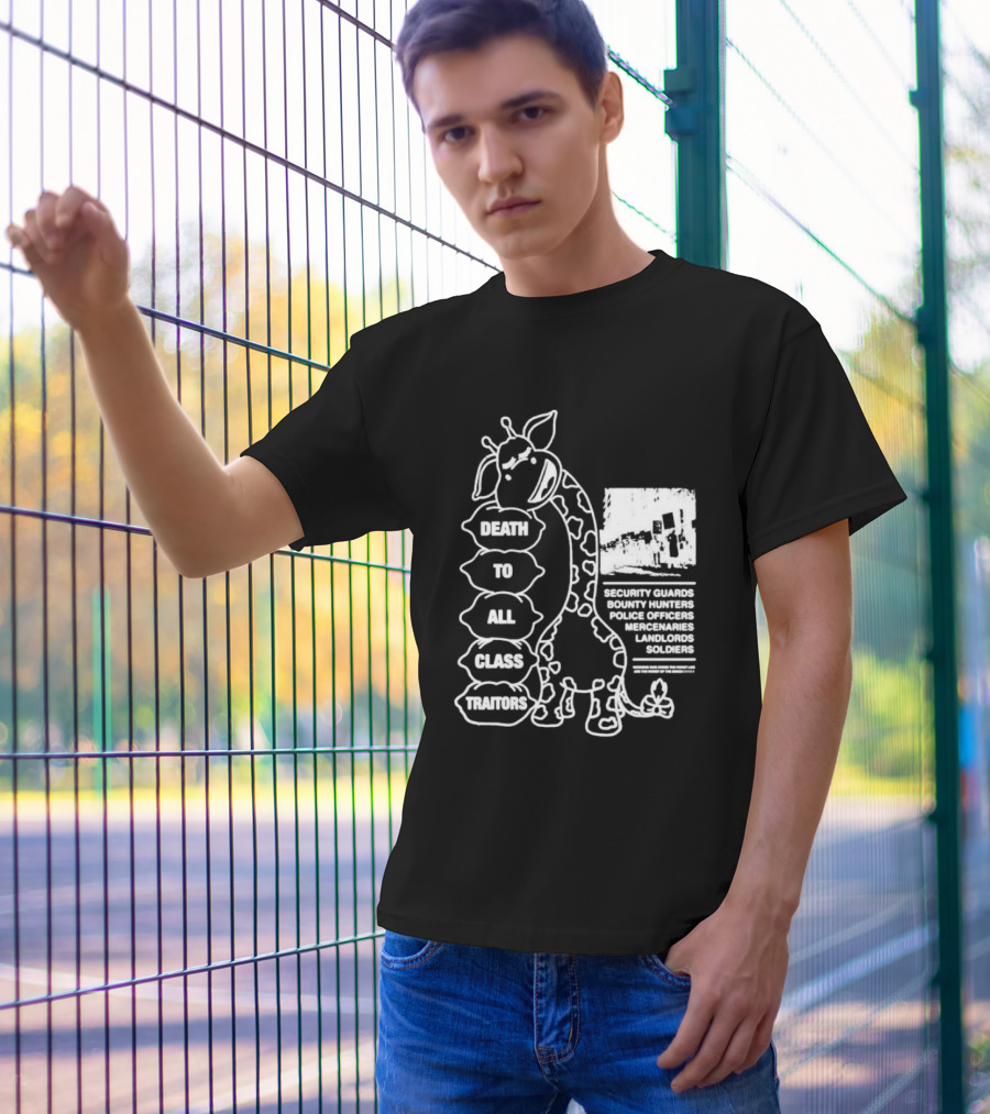 Death To All Class Traitors Giraffe Graphic With Security Guards Bounty Hunters Police Officers Mercenaries Landlords Soldiers T-Shirt