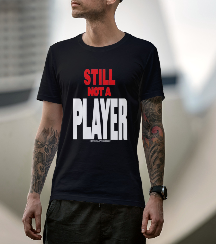 Still Not A Player Capital Punishment Big Pun T-Shirt
