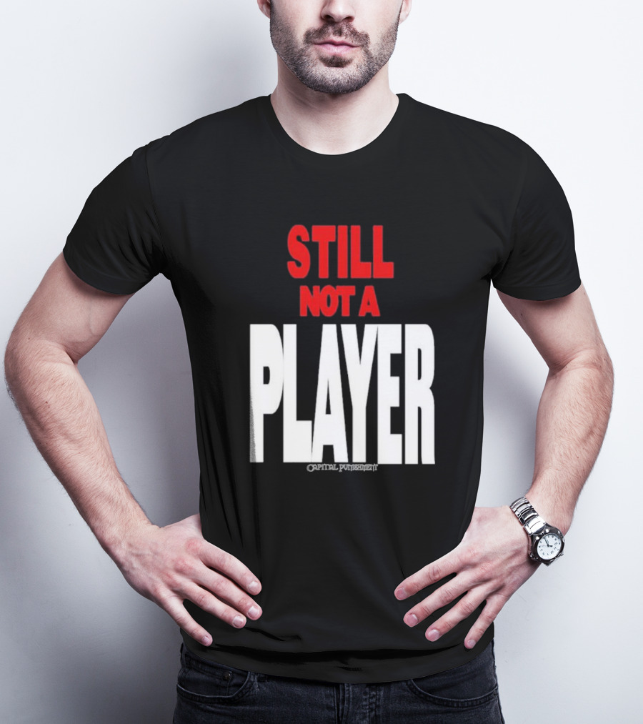 Still Not A Player Capital Punishment Big Pun T-Shirt