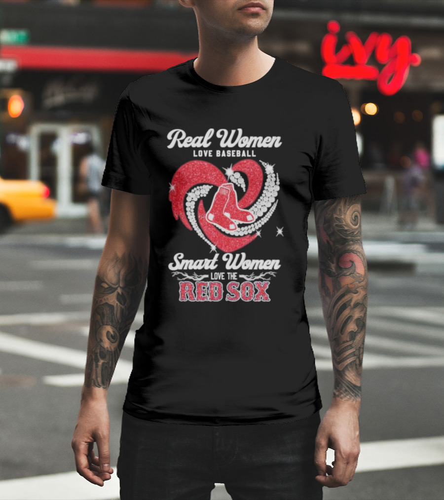 Real Women Love Baseball Smart Women Love The Red Sox Heart T-Shirt