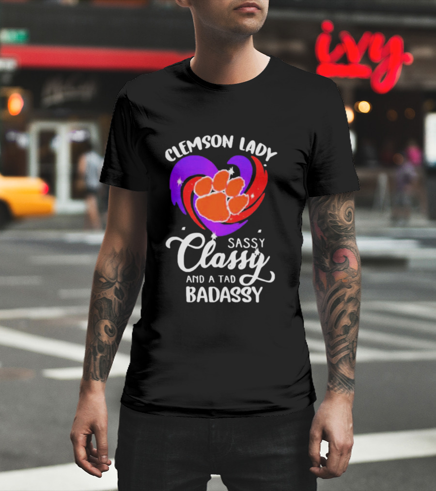 Clemson Lady Sassy Classy And A Tad Badassy Tiger Paw Heart T-Shirt