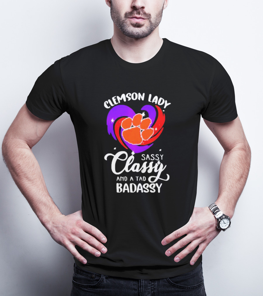 Clemson Lady Sassy Classy And A Tad Badassy Tiger Paw Heart T-Shirt