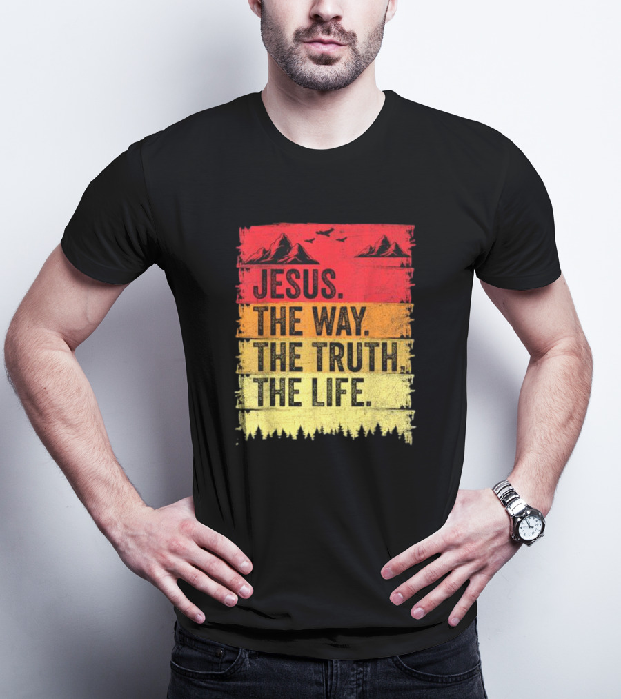 Jesus The Way The Truth The Life Christian Mountains Forest T-Shirt