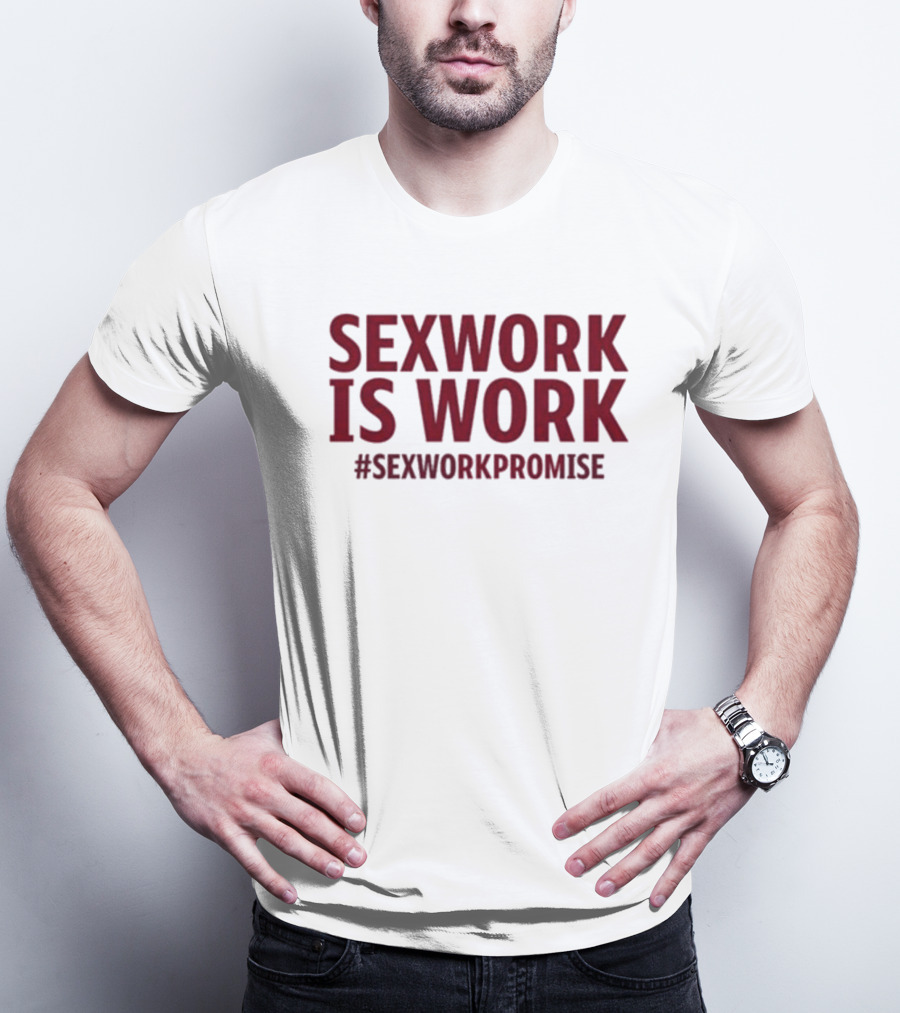 Misesha Sexwork Is Work #Sexworkpromise T-Shirt