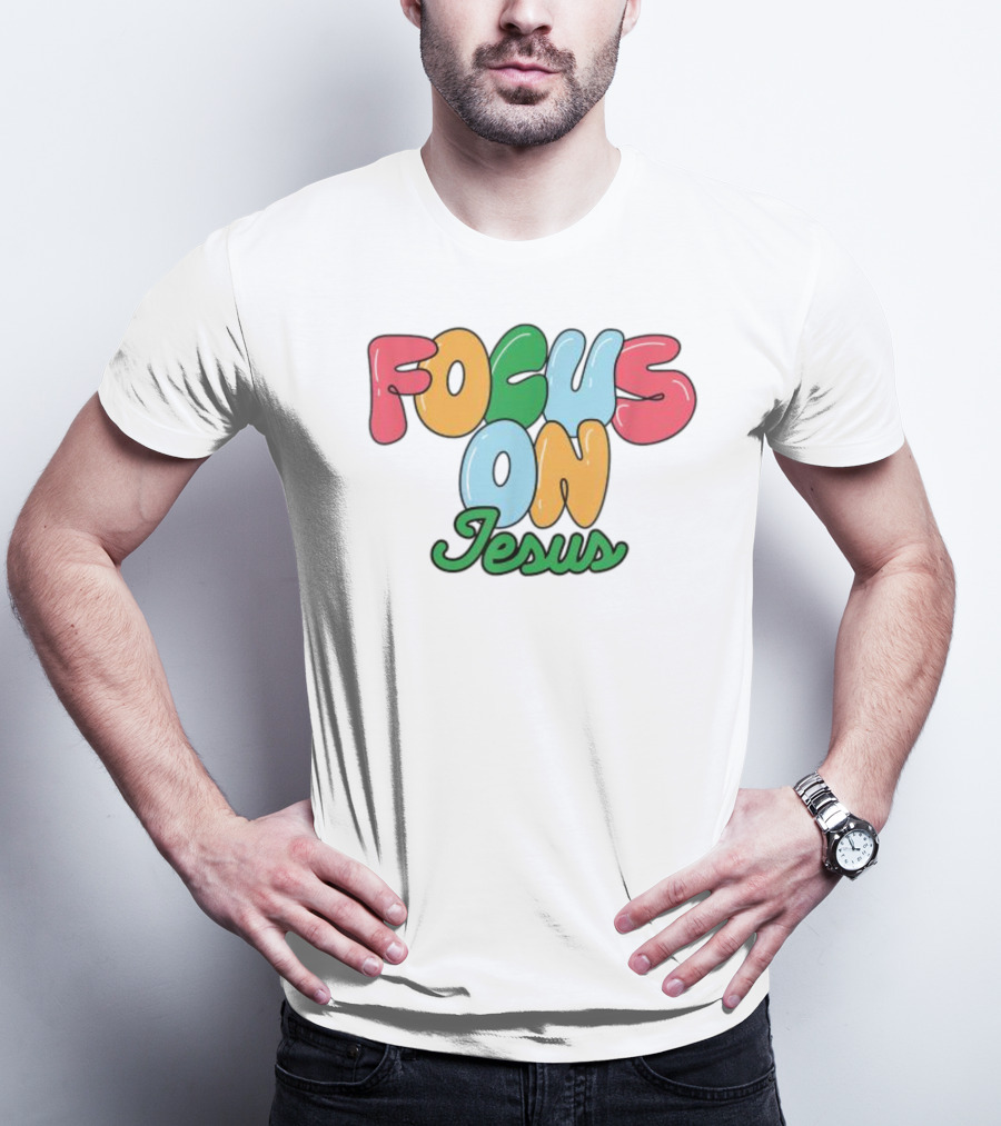 Focus On Jesus Christian T-Shirt