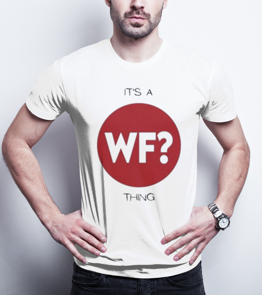 It's A WF Thing Why Files T-Shirt