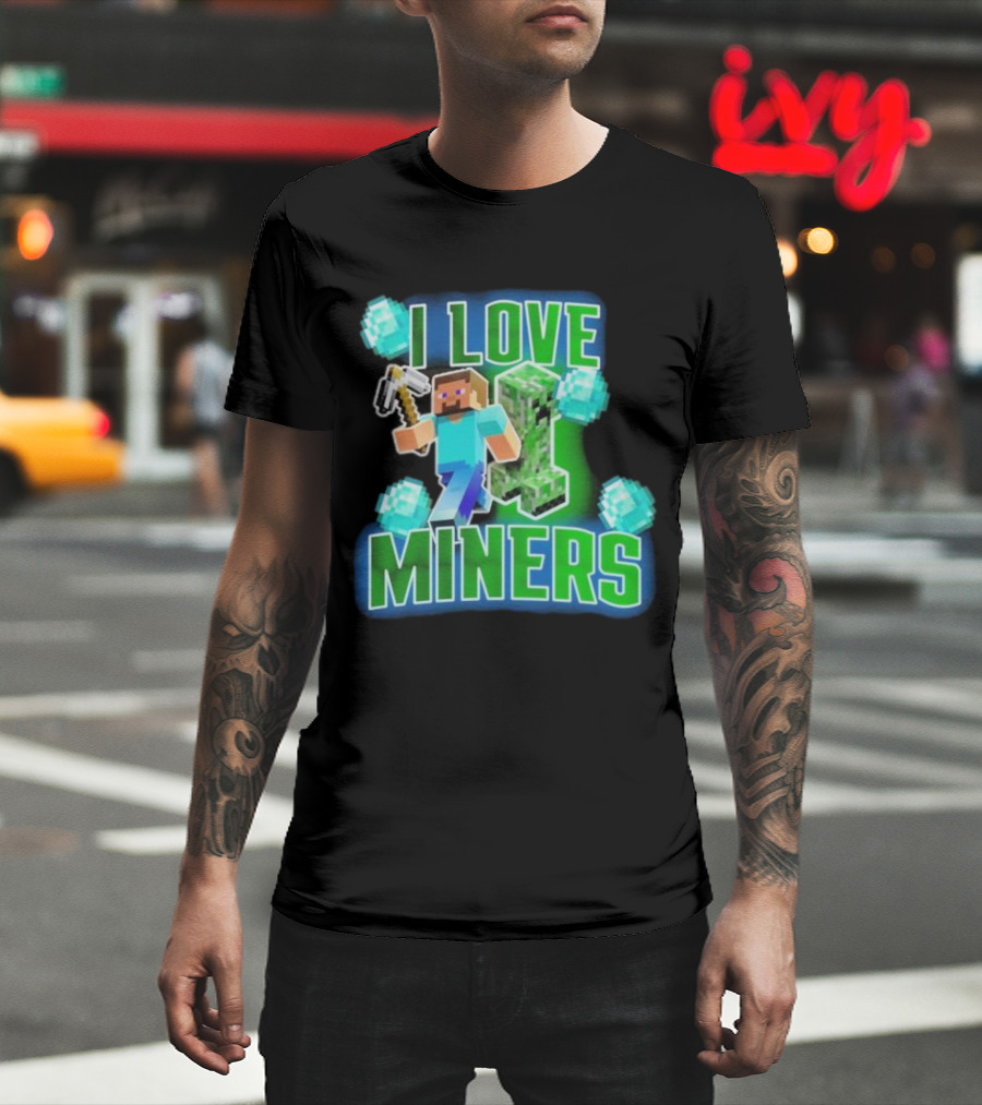 I Love Miners Minecraft Creeper And Steve With Pickaxe And Diamonds T-Shirt
