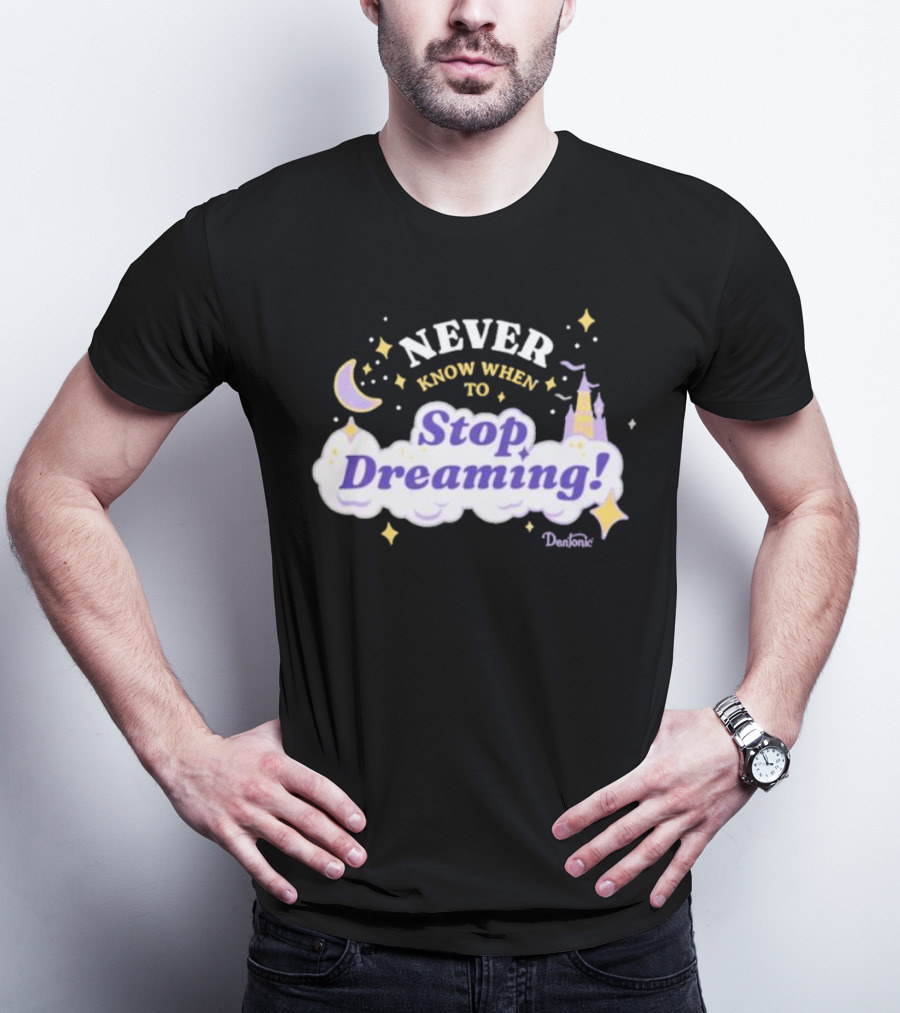 Never Know When To Stop Dreaming Donjonic Moon Castle T-Shirt