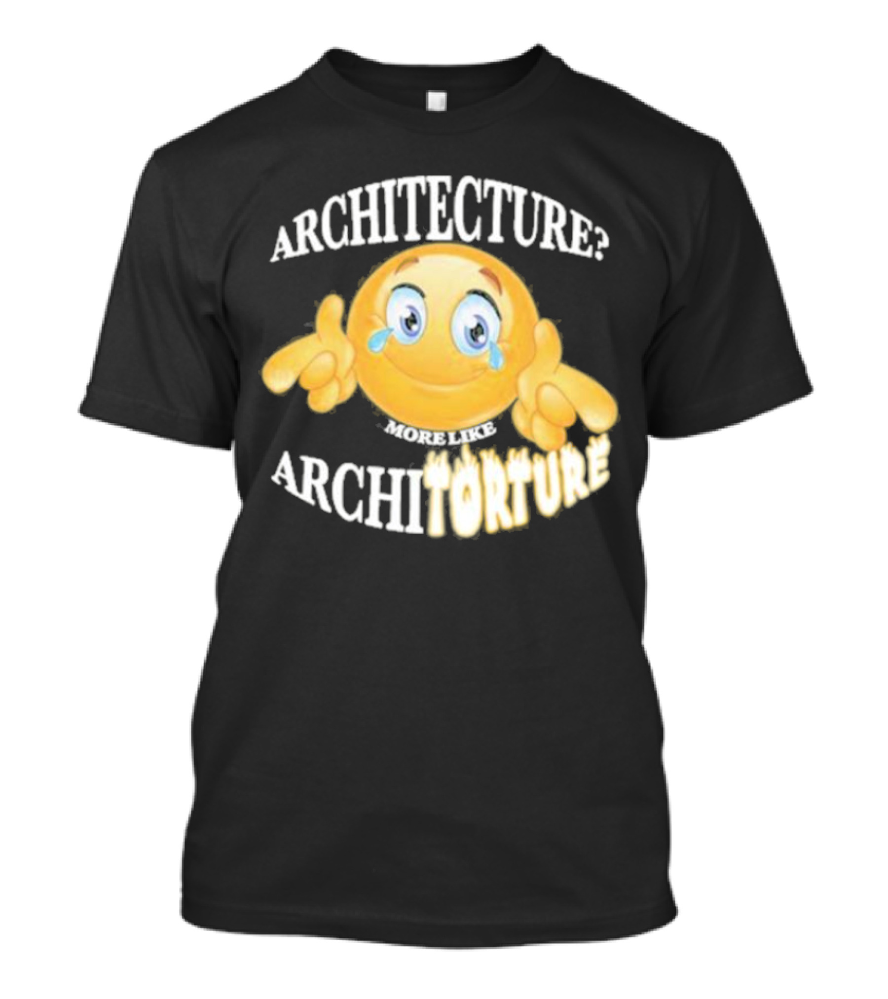Architecture? More Like Architorture Gotfunny T-Shirt